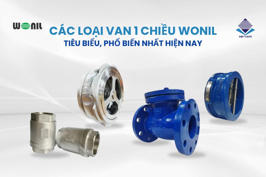 TOP 3+ Các Loại Van 1 Chiều Wonil TIÊU BIỂU NHẤT 2025