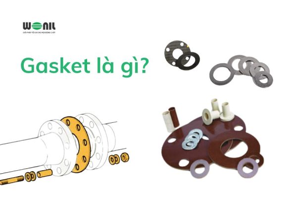 Gasket là gì? Phân loại gioăng đệm Gasket hiện nay