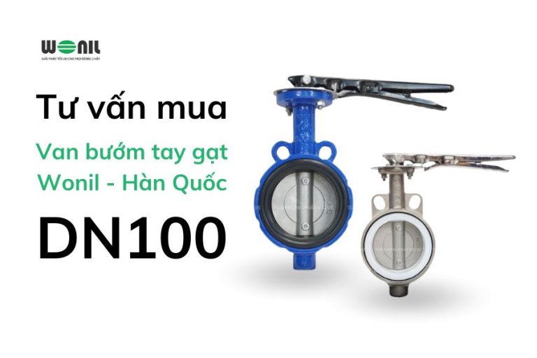 [Tư vấn] Mua van bướm tay gạt DN100 chất lượng nhất hiện nay